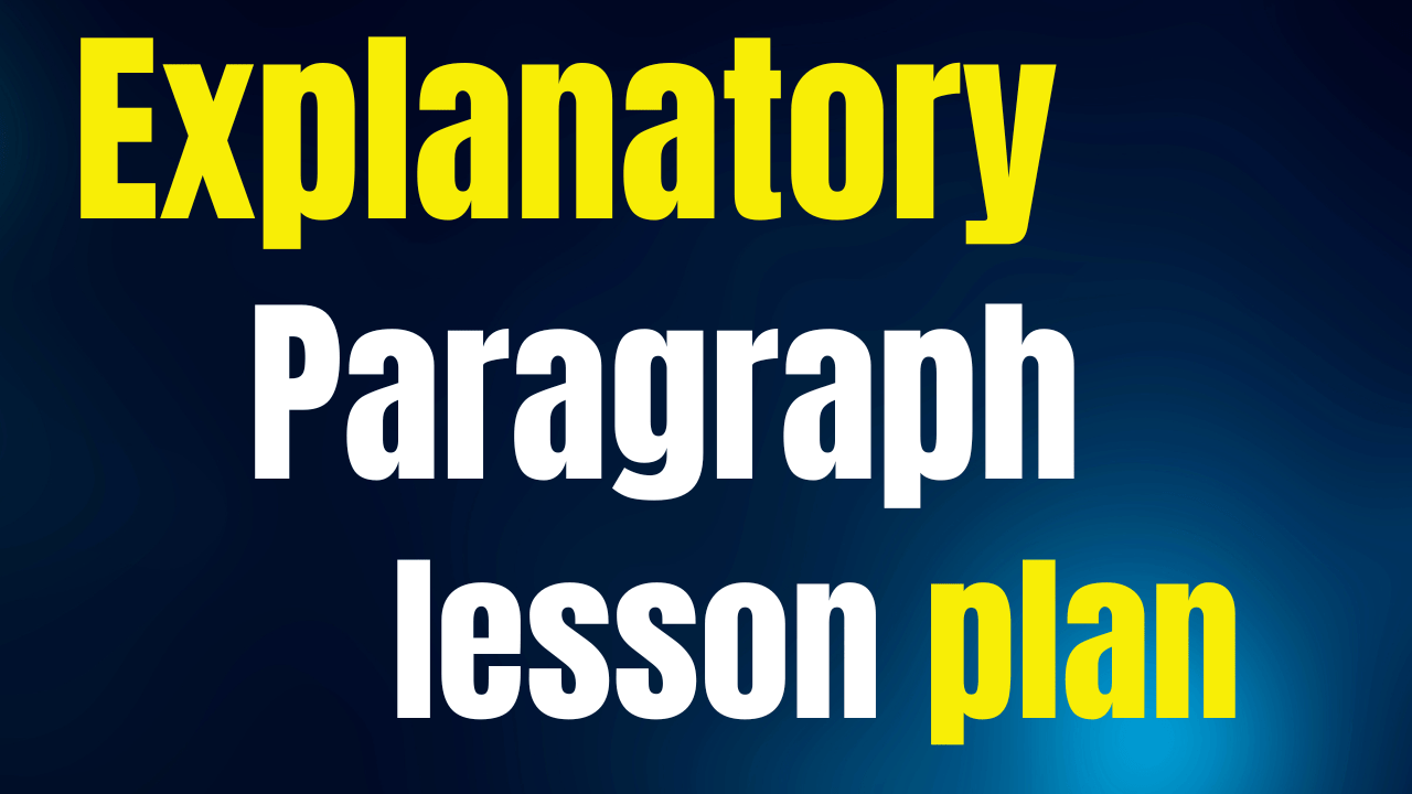 Crafting Strong Explanatory Paragraph: A Comprehensive Lesson Plan for ...