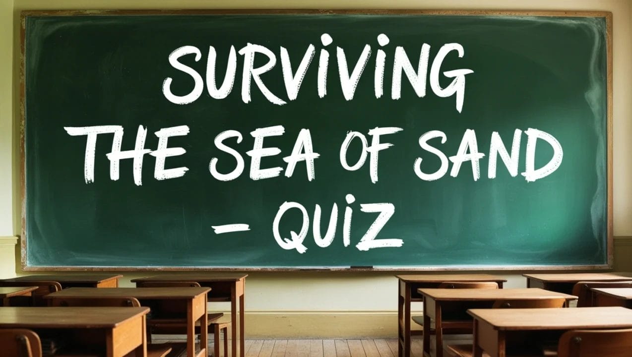 Unlock 2 – Unit 4 – Reading 2 – SURVIVING THE SEA OF SAND – Quiz ...
