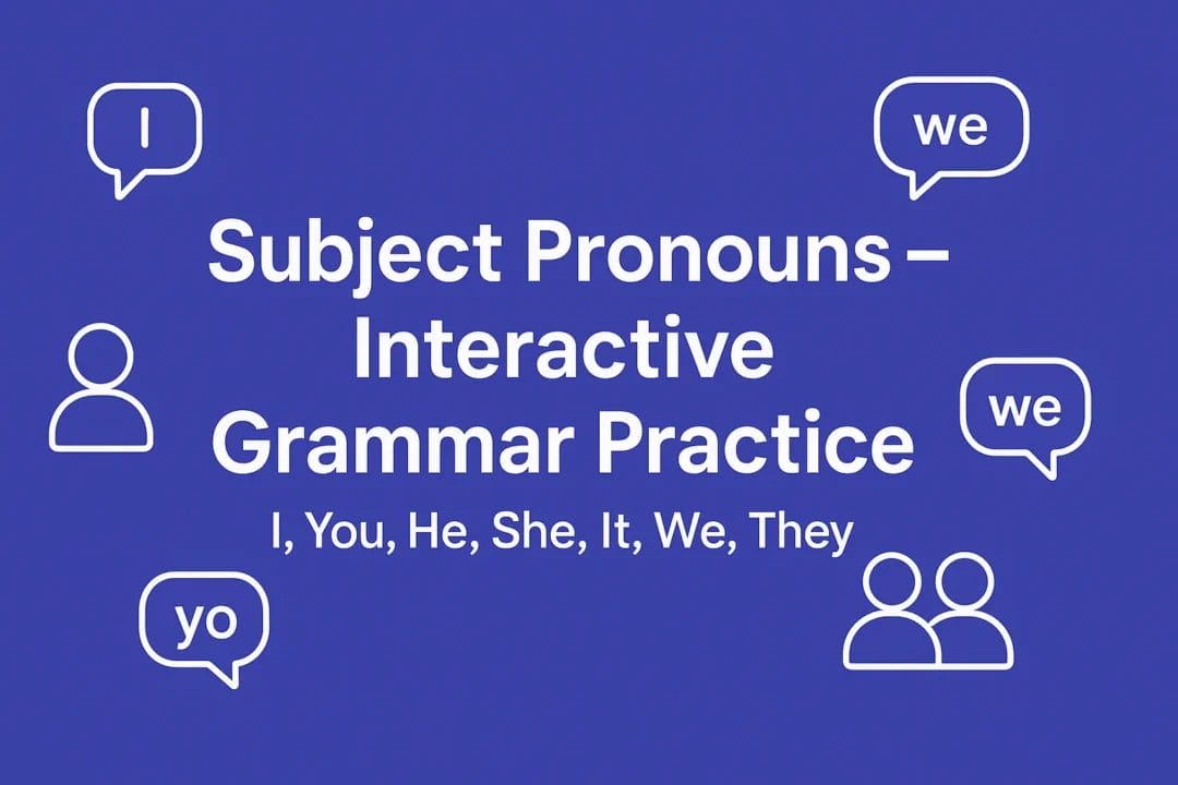 Subject Pronouns – Interactive Grammar Practice - Zahid Muzaffar Khan